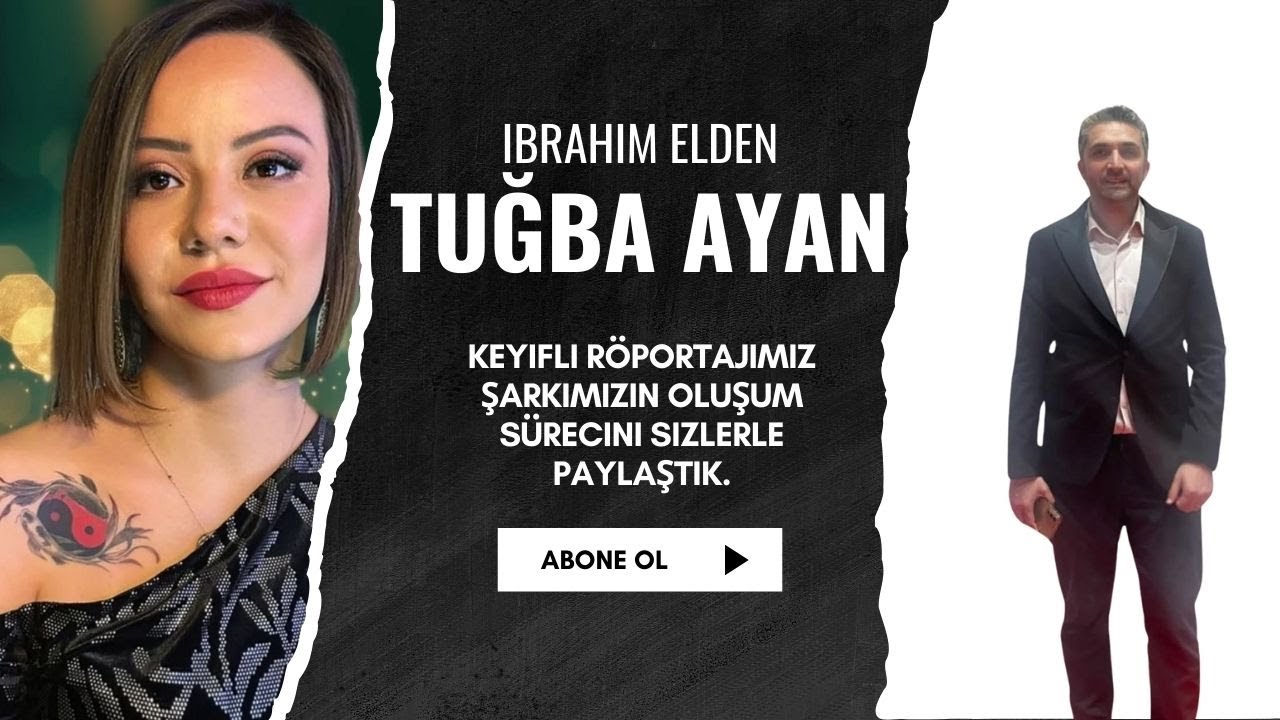 Tuğba Ayan & İbrahim Elden keyifli röportajımız - YouTube