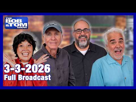 The BOB AND TOM SHOW March 3, 2026