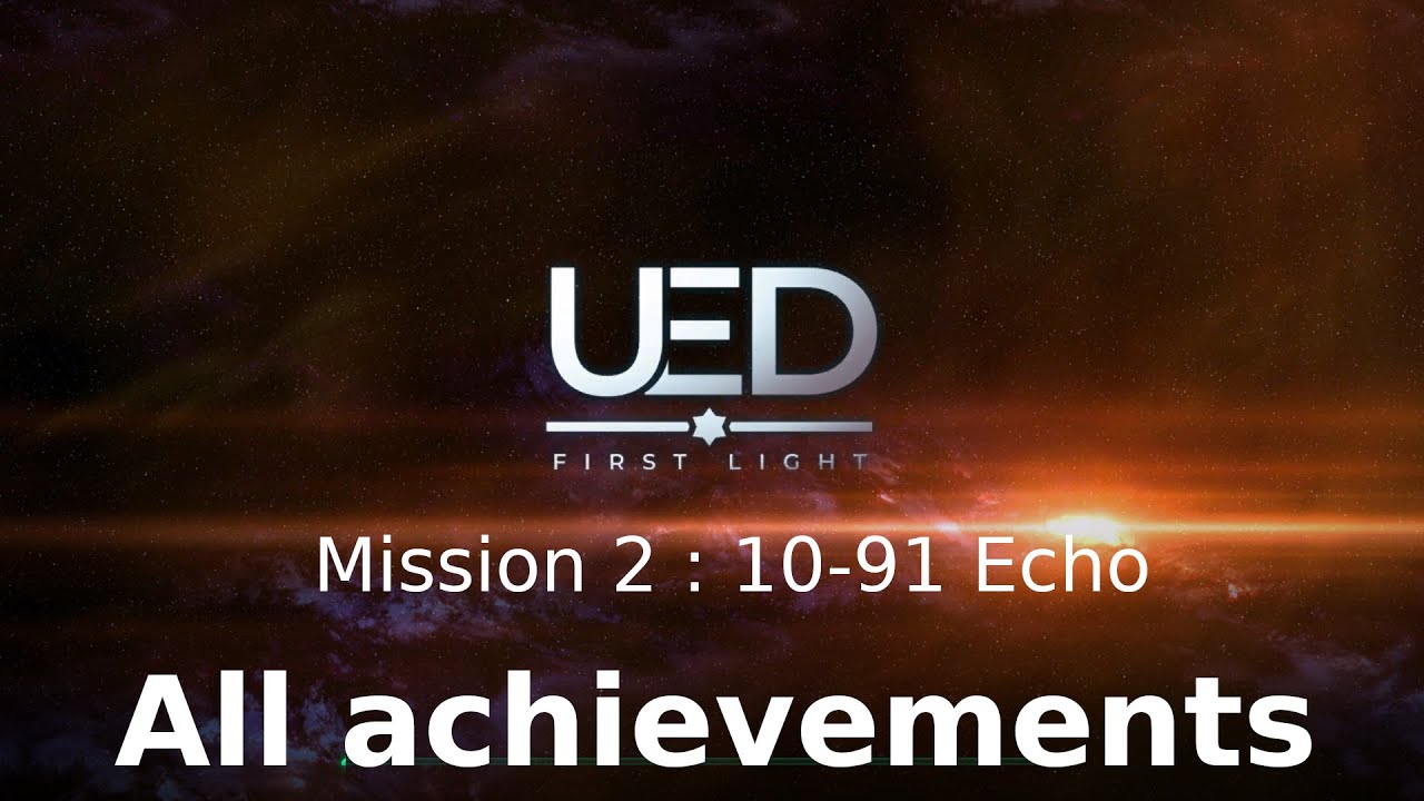UED: First Light Mission 2 - All achievements - YouTube