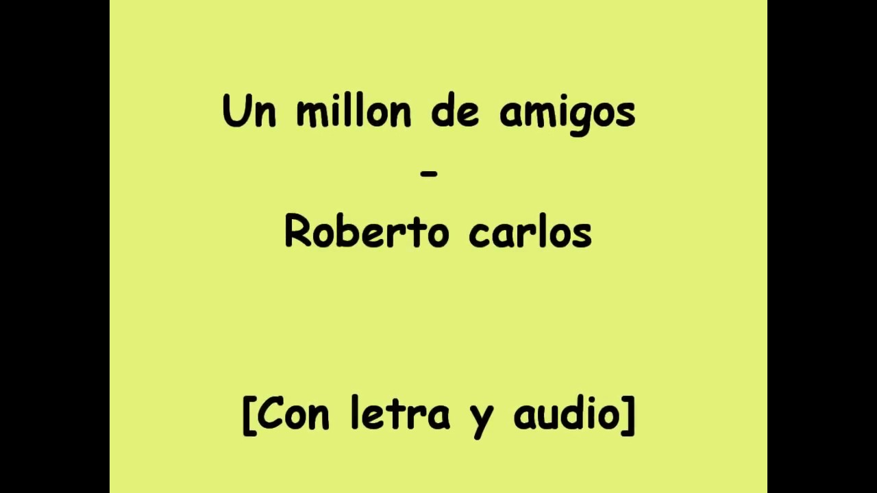 Quiero tener un millón de amigos de ROBERTO CARLOS - YouTube