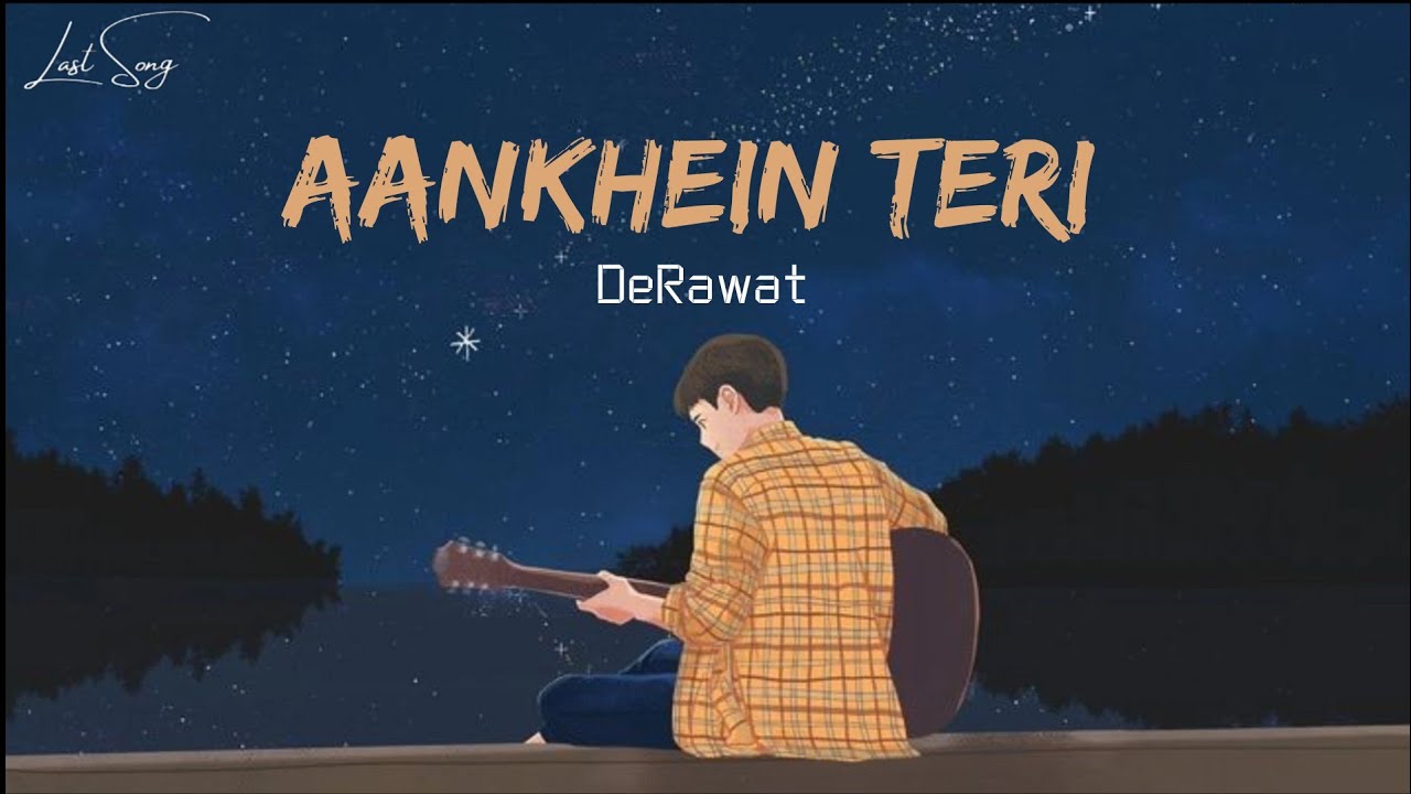 DeRAWAT - Aankhein Teri (Lyrics) / Lofi, Chill Trap - YouTube Music