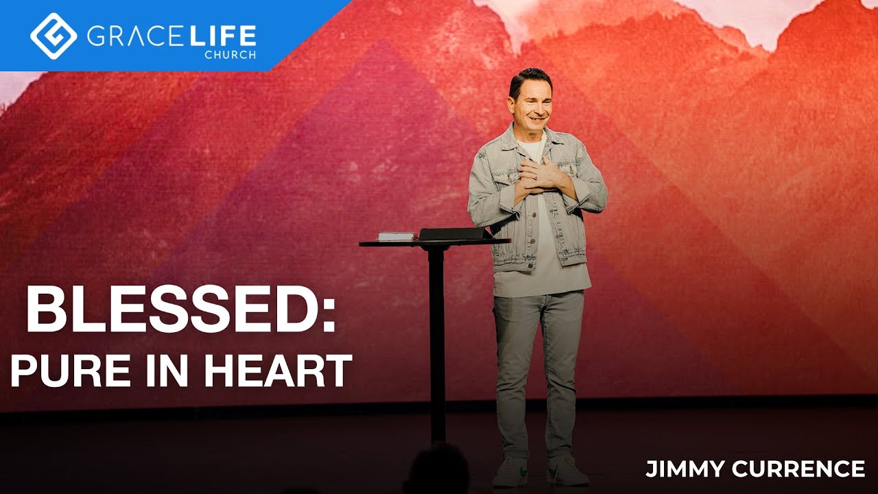 Blessed: Pure In Heart - Jimmy Currence - YouTube
