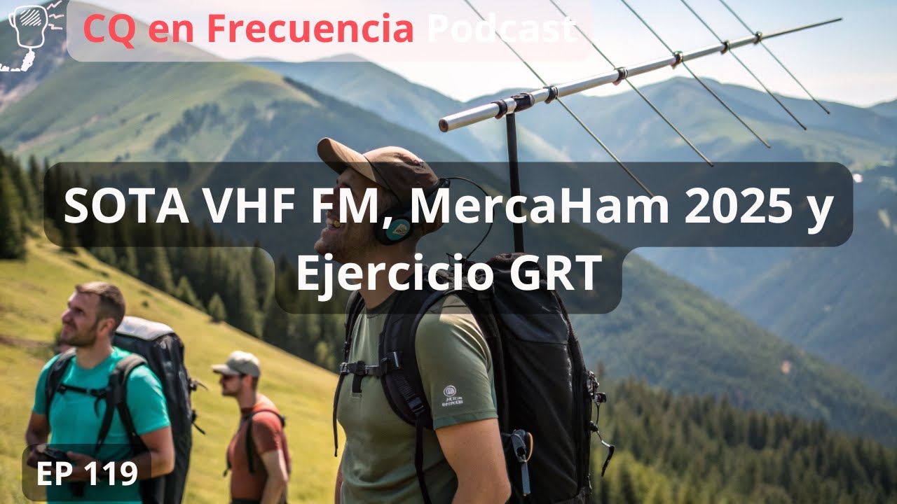 #119 - SOTA VHF FM, MercaHam 2025 y Ejercicio GRT - YouTube