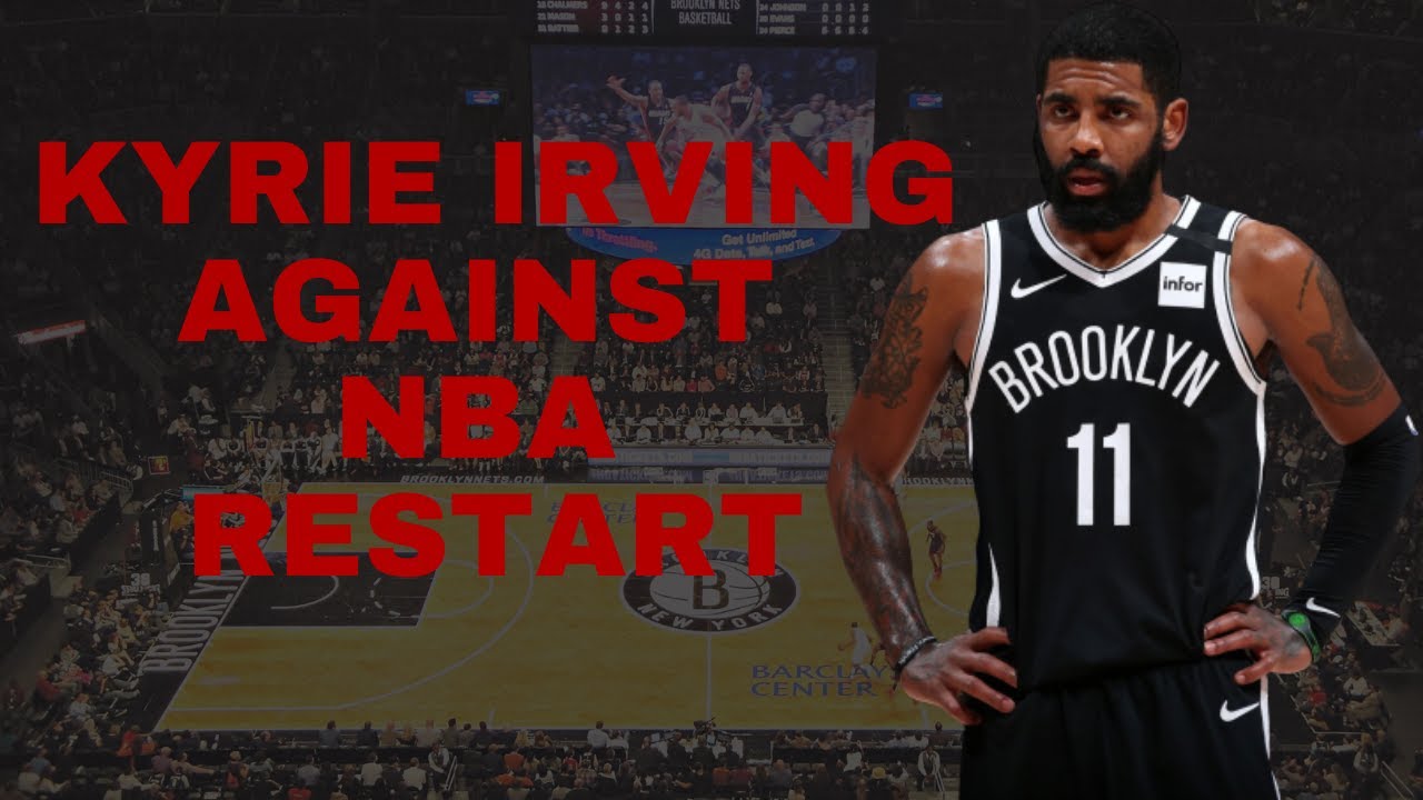 KYRIE IRVING AGAINST NBA RESTART AMID BLM PROTESTS - YouTube
