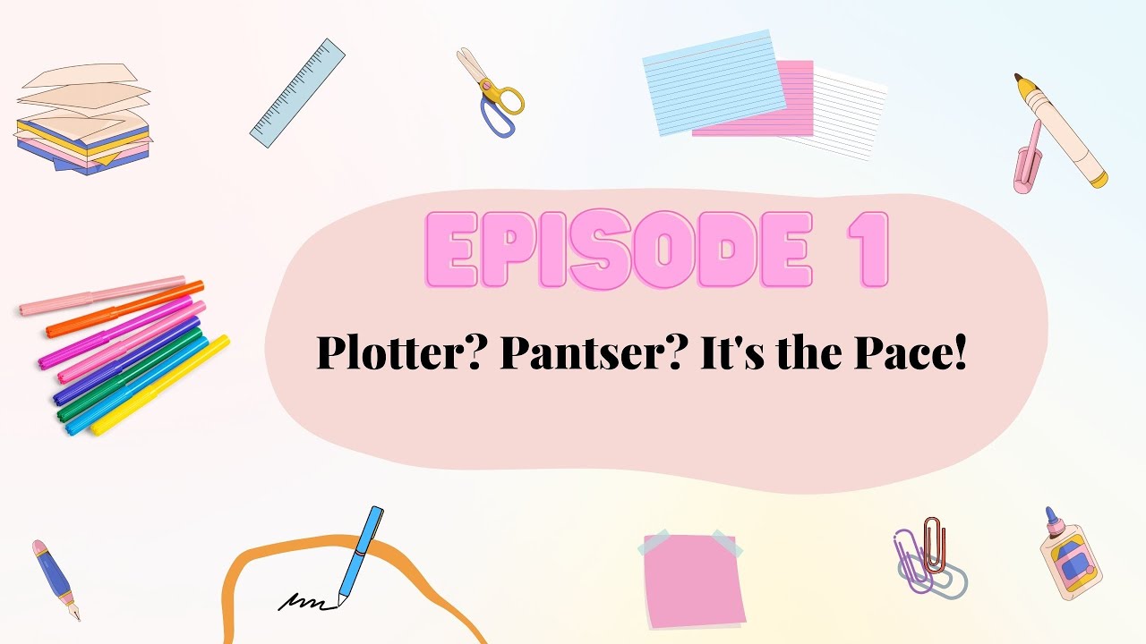 Episode 1: Plotter? Pantser? It's the Pacing! - YouTube