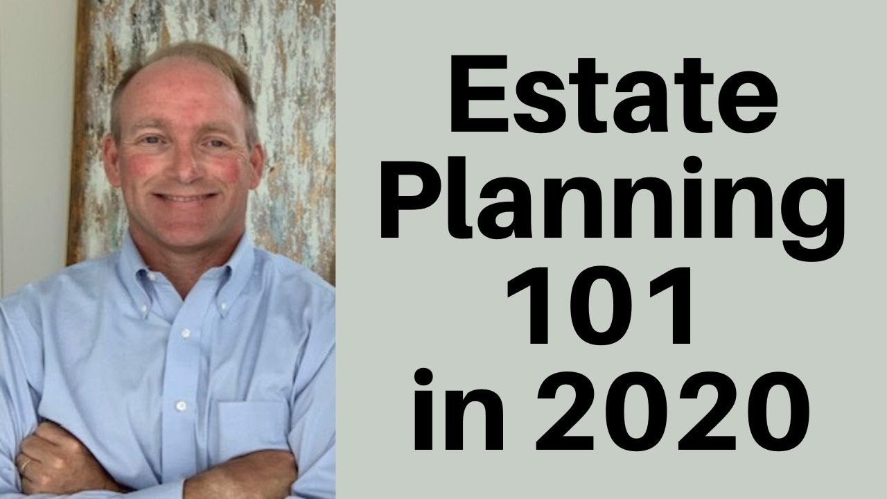 Estate Planning 101 in 2020 - YouTube