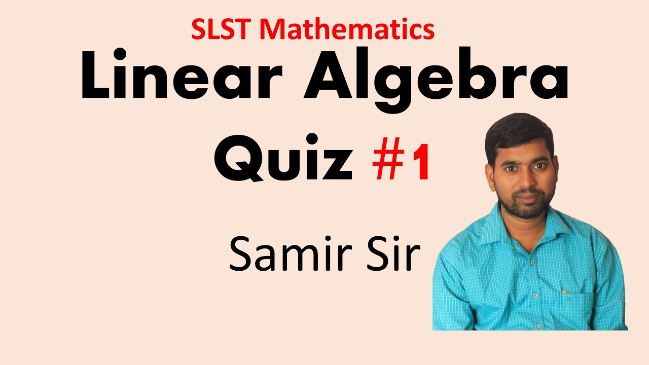 Quiz 1 | Linear Algebra| Topic - Basic Matrix theory| Useful for SLST ...