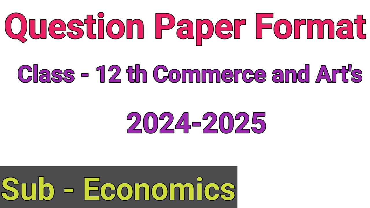 12th/Economics/Board Exam Question paper Format/2024-2025 - YouTube
