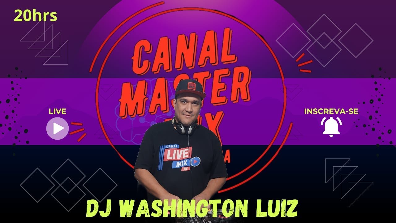 CANAL MASTER MIX APRESENTA DJ WASHINGTON LUIZ mixando todas - YouTube