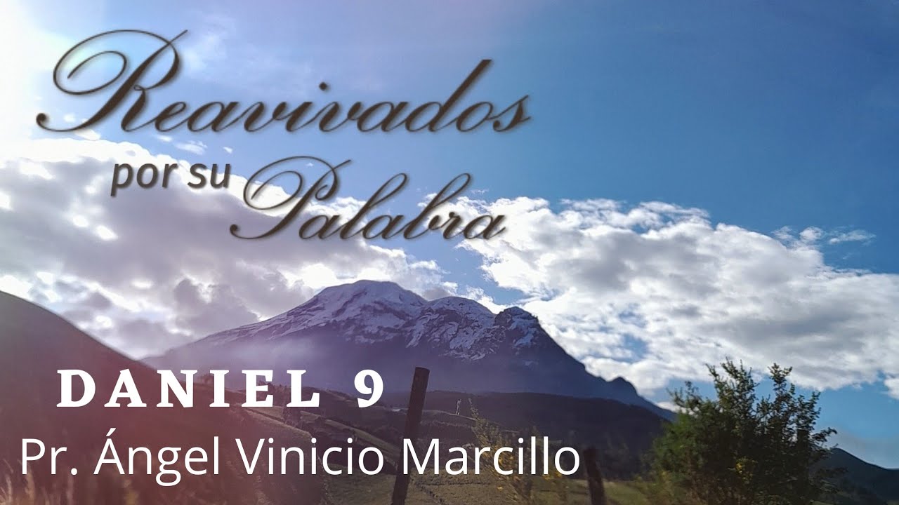 REAVIVADOS POR SU PALABRA. DANIEL 9. 21 DE MAYO DEL 2024 - YouTube