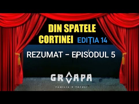 GROAPA - SEZONUL 1, EPISODUL 5 || REZUMAT la Din Spatele Cortinei ...
