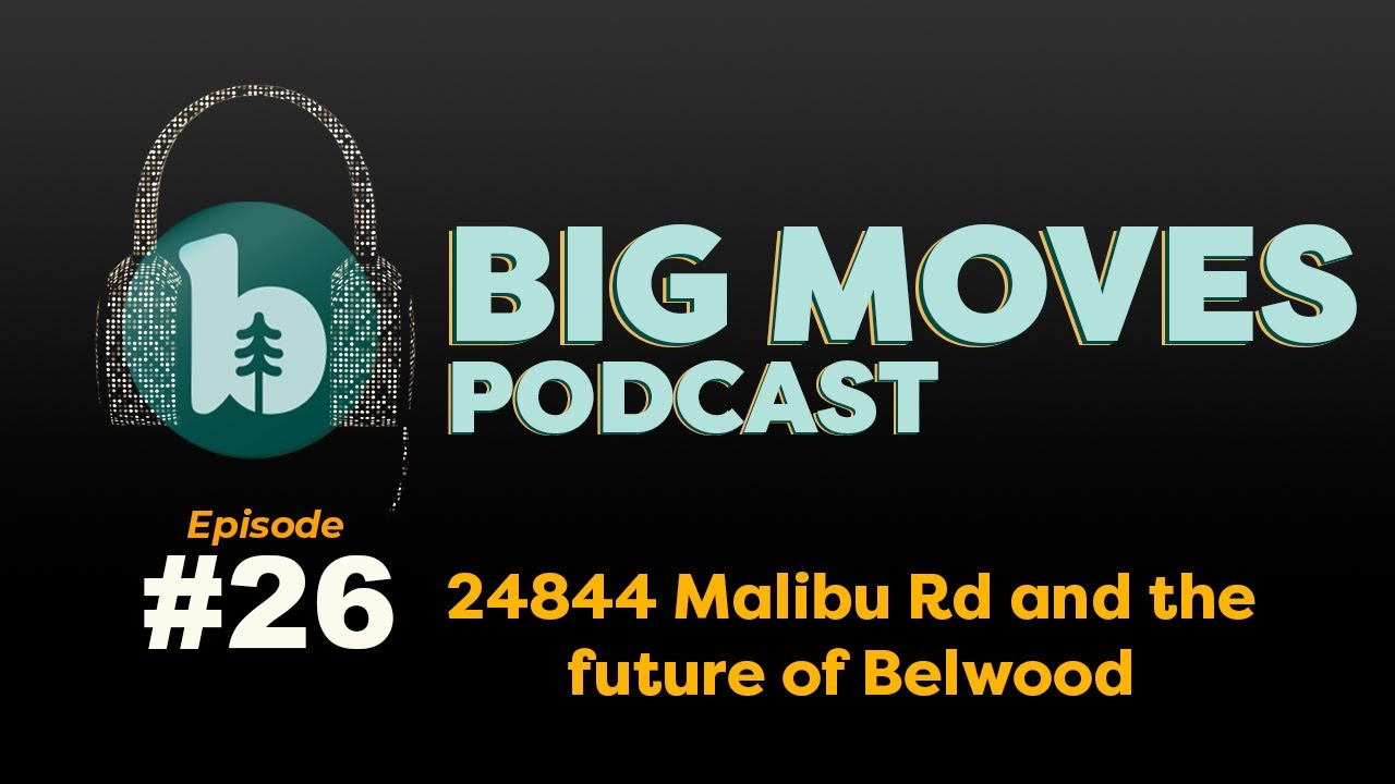 BIG Moves Podcast Episode 26 - 24844 Malibu Rd and the future of ...
