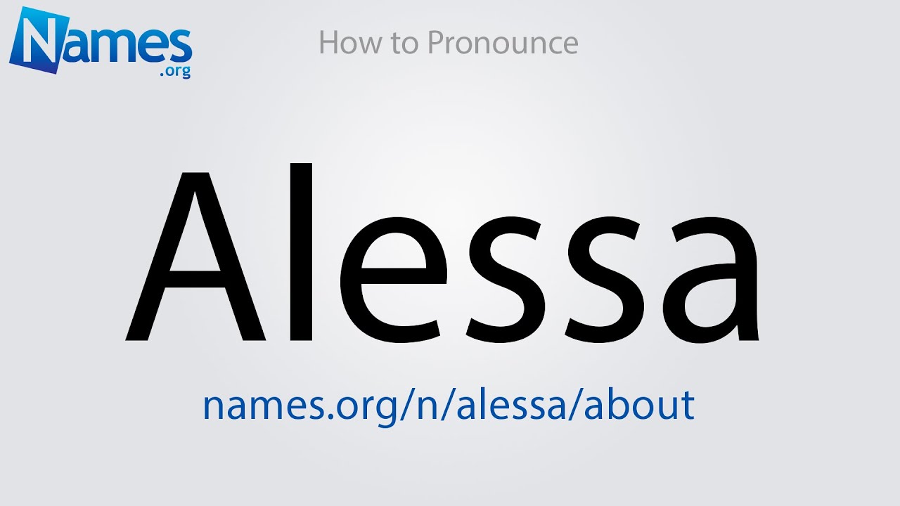 How to Pronounce Alessa - YouTube
