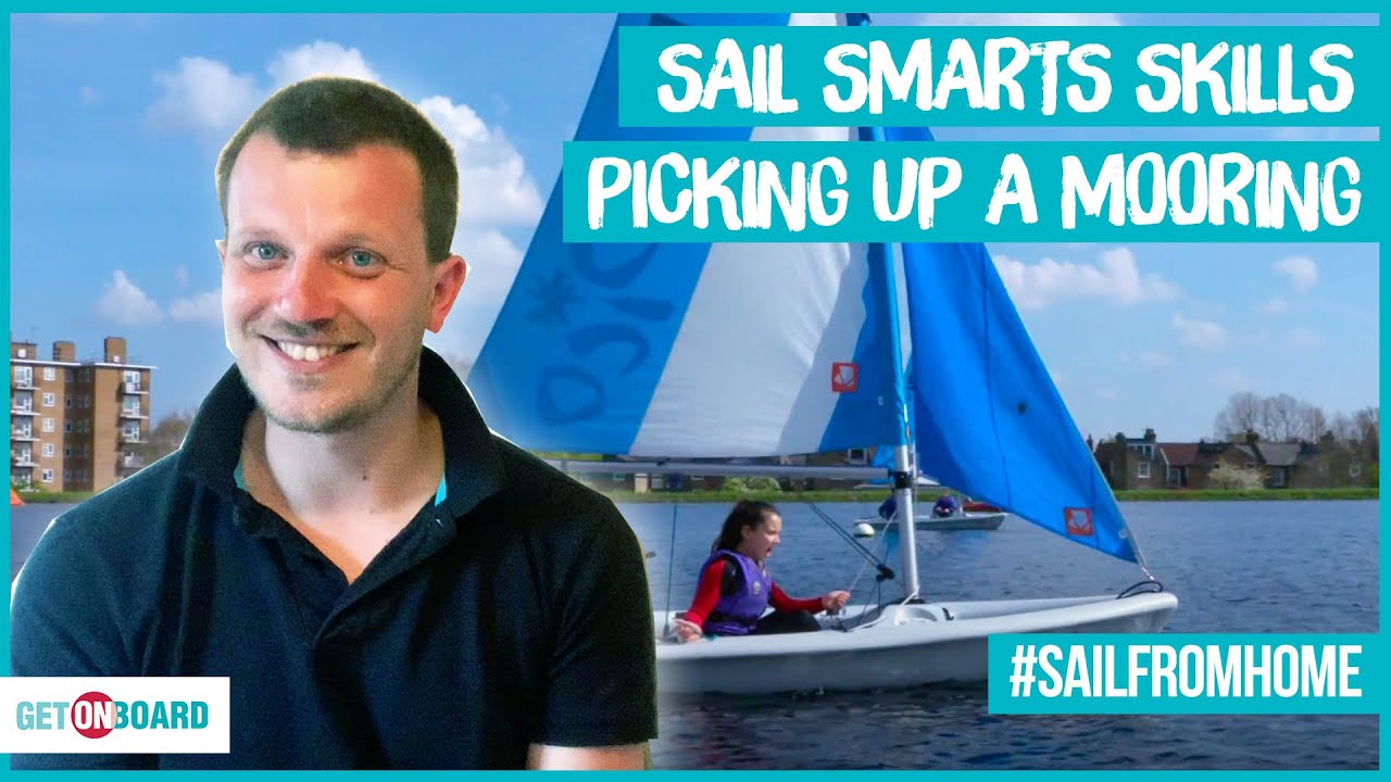 SAIL SMARTS SKILLS - PICKING UP A MOORING - SAIL FROM HOME KIDS ...