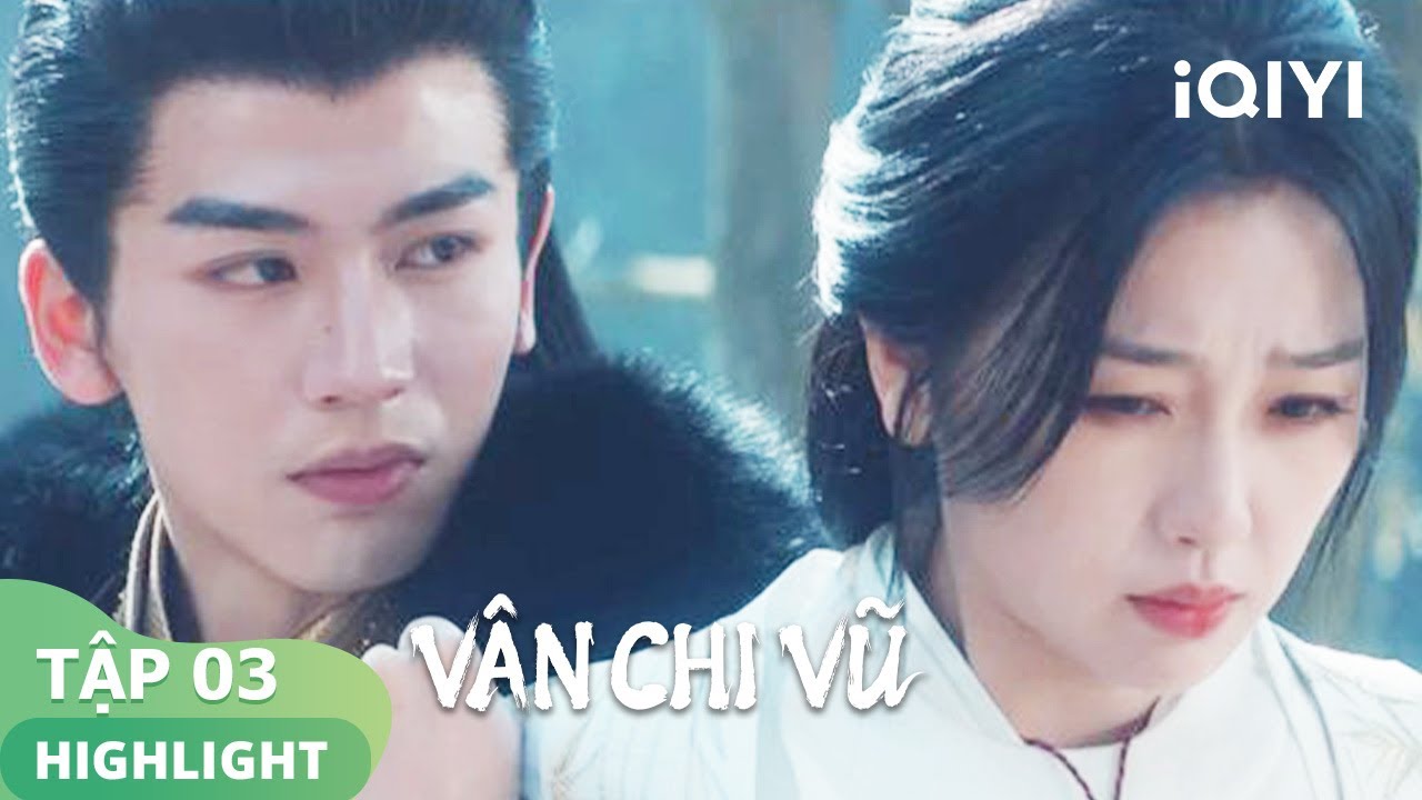 Vân Vi Sam và Cung Tử Vũ giao đấu | Vân Chi Vũ Tập 03 | iQIYI Vietnam ...