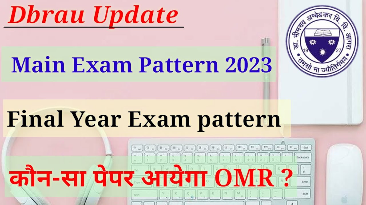 Dbrau main exam pattern 2023 || final year exam pattern || UG & PG main ...