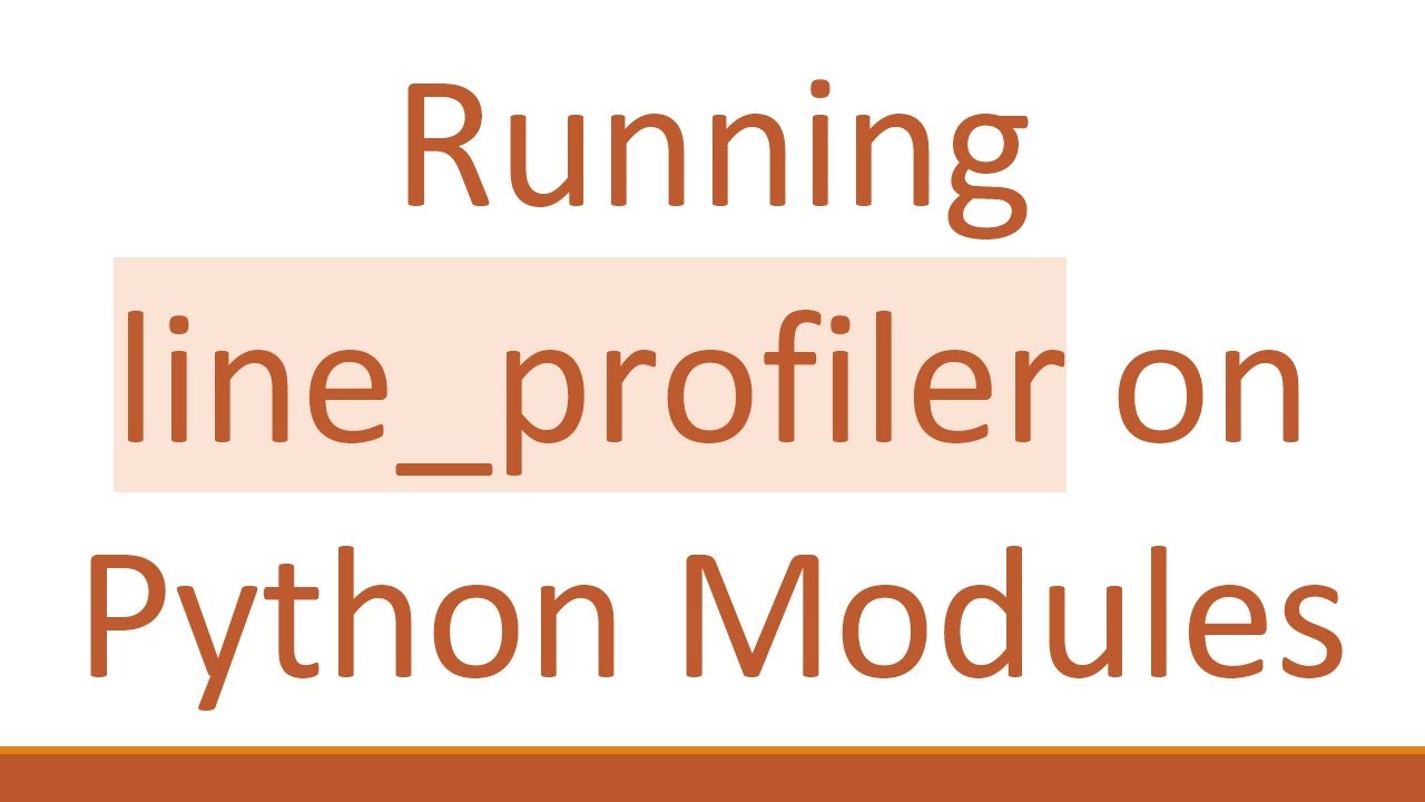 Running line_profiler on Python Modules - YouTube