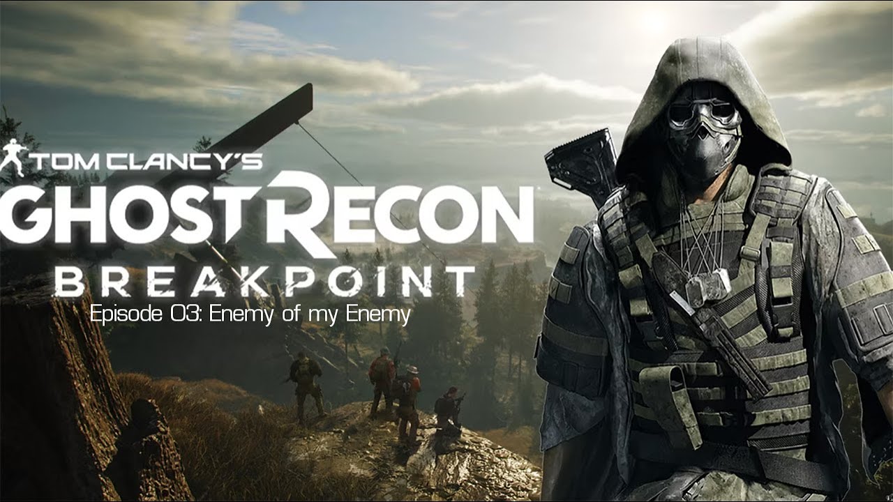 Ghost Recon: Breakpoint - Ep03. Enemy of my Enemy - YouTube