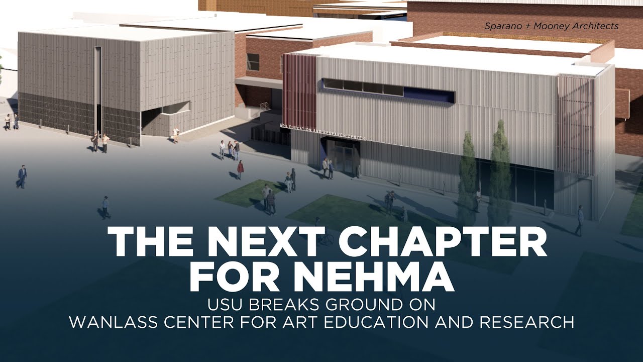 The Next Chapter for NEHMA: USU Breaks Ground on Wanlass Center for Art ...