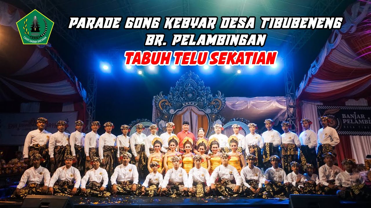 TABUH TELU SEKATIAN - Parade Gong Kebyar DESA TIBUBENENG, Br ...