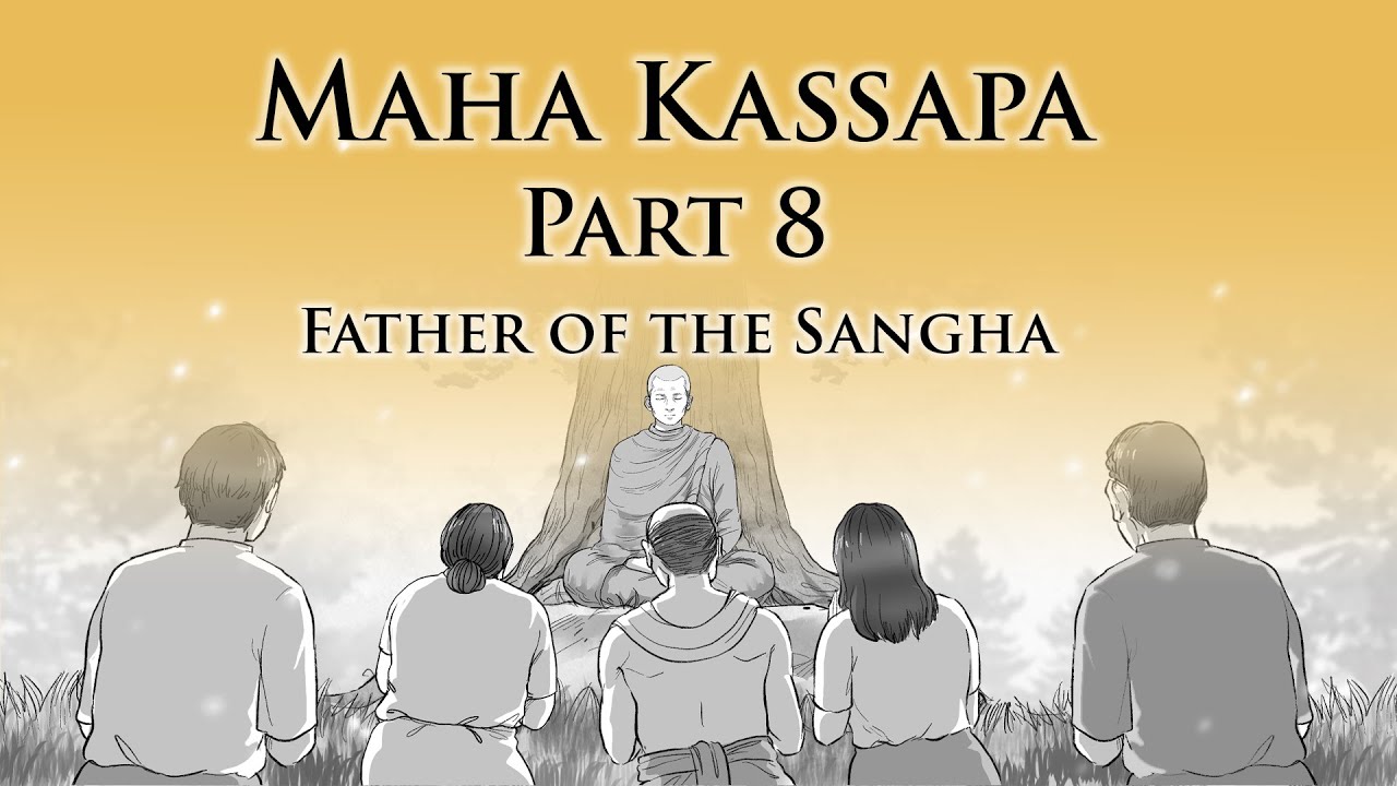 Father of the Sangha | Maha Kassapa (Part 8) | Animated Buddhist ...