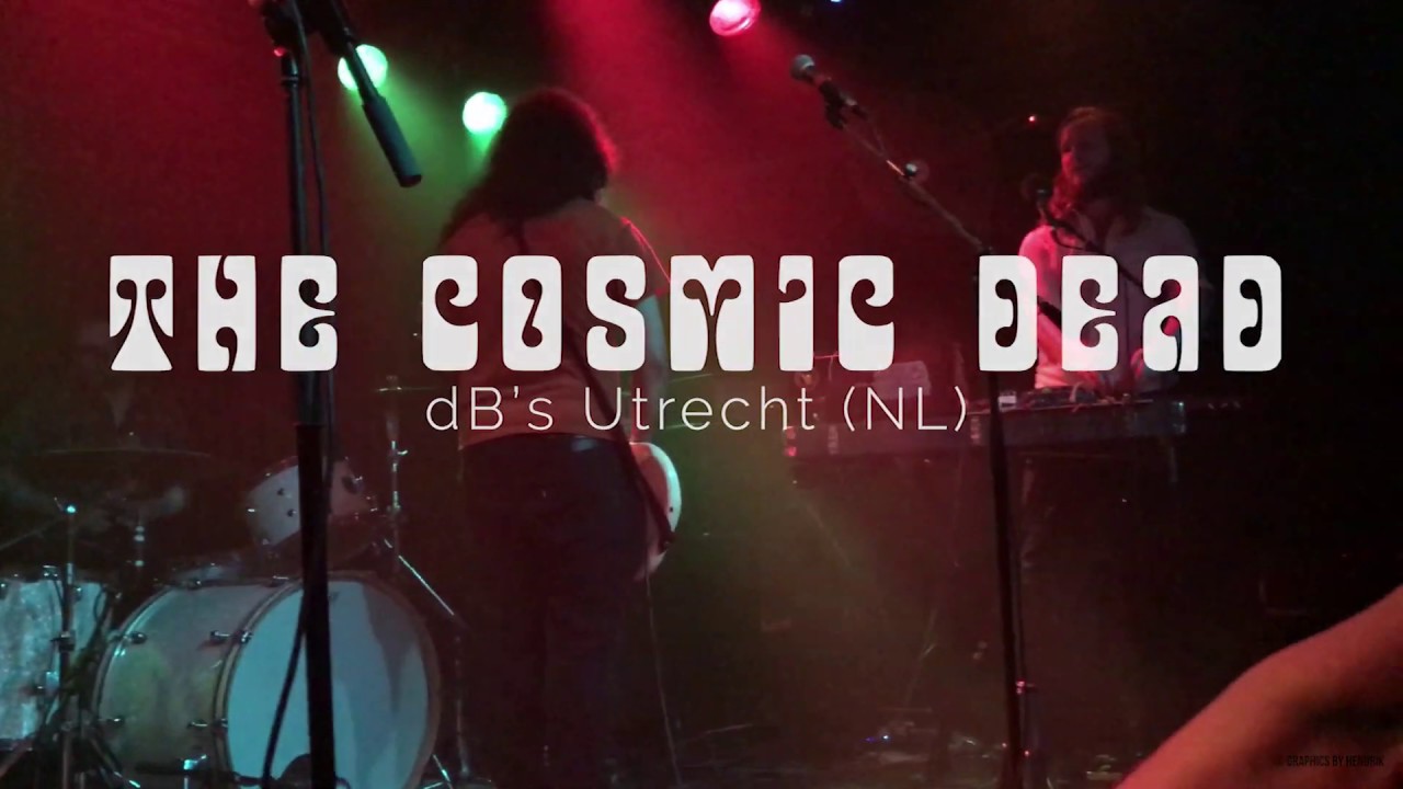 The Cosmic Dead - dB's Utrecht, The Netherlands - YouTube