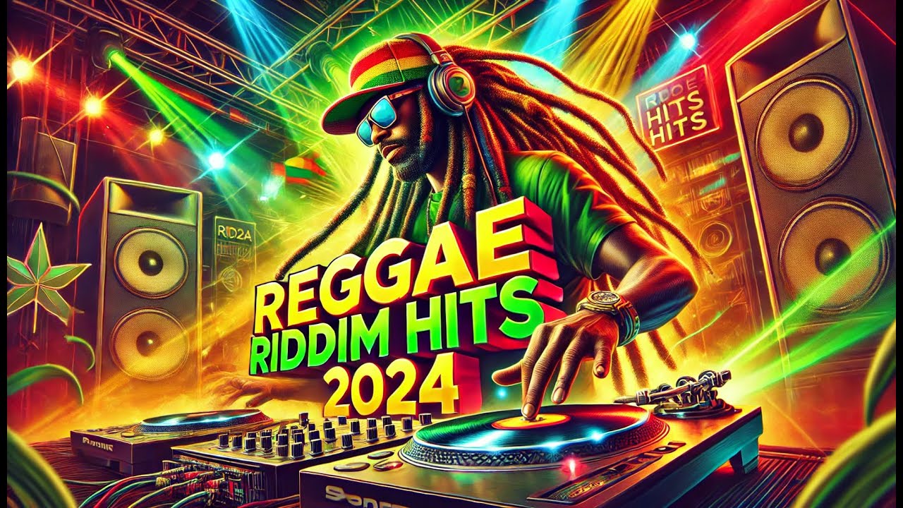 Reggae Riddim Hits 2024 - New Season, New Vibes🎆 - YouTube