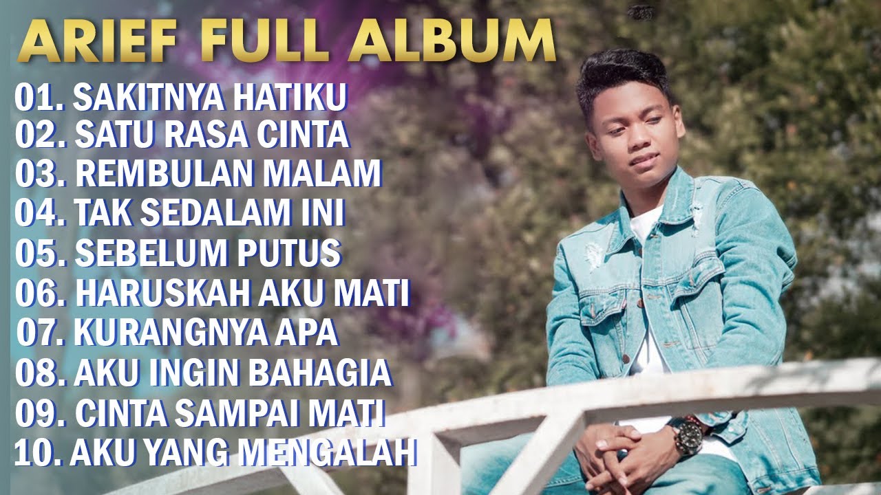 ARIEF FULL ALBUM TERPOPULER 2023 || SATU RASA CINTA - AKU INGIN BAHAGIA ...