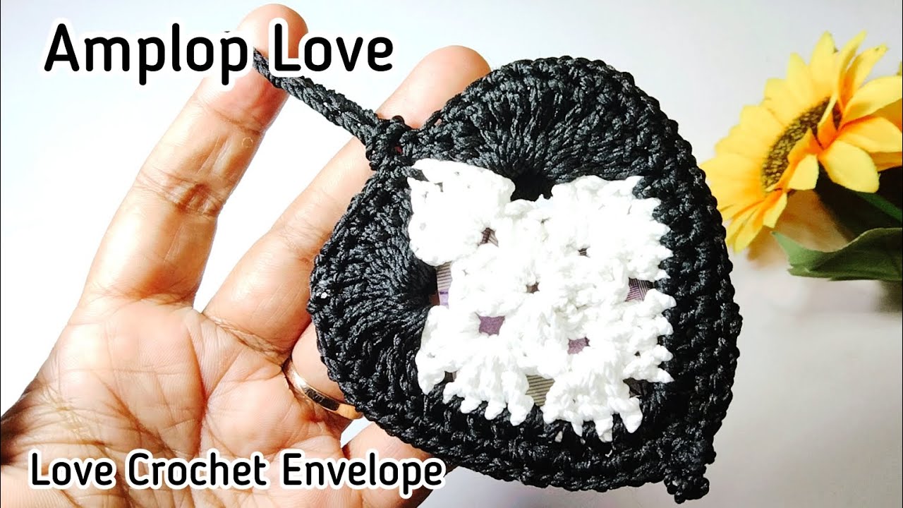 Amplop Love | Love Crochet Envelope - YouTube