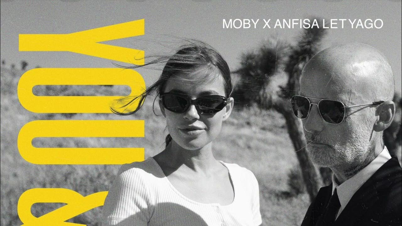 Moby & Anfisa Letyago - You & Me - YouTube