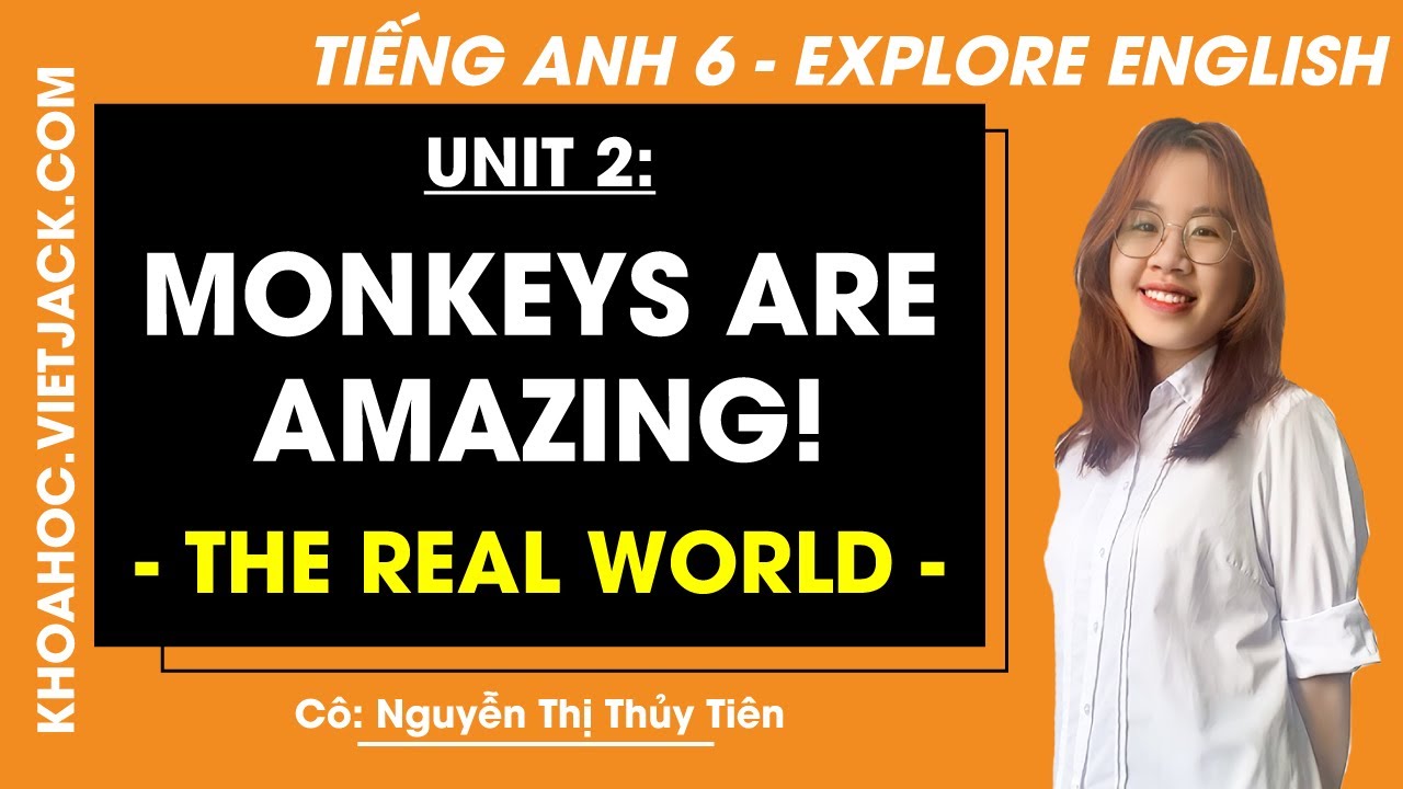 Tiếng Anh 6 Unit 2: The real world - trang 22 | Explore English (DỄ ...