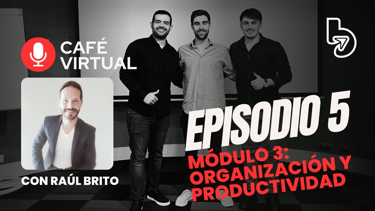 RAÚL BRITO - EPISODIO 5 || ORGANIZACIÓN Y PRODUCTIVIDAD - YouTube