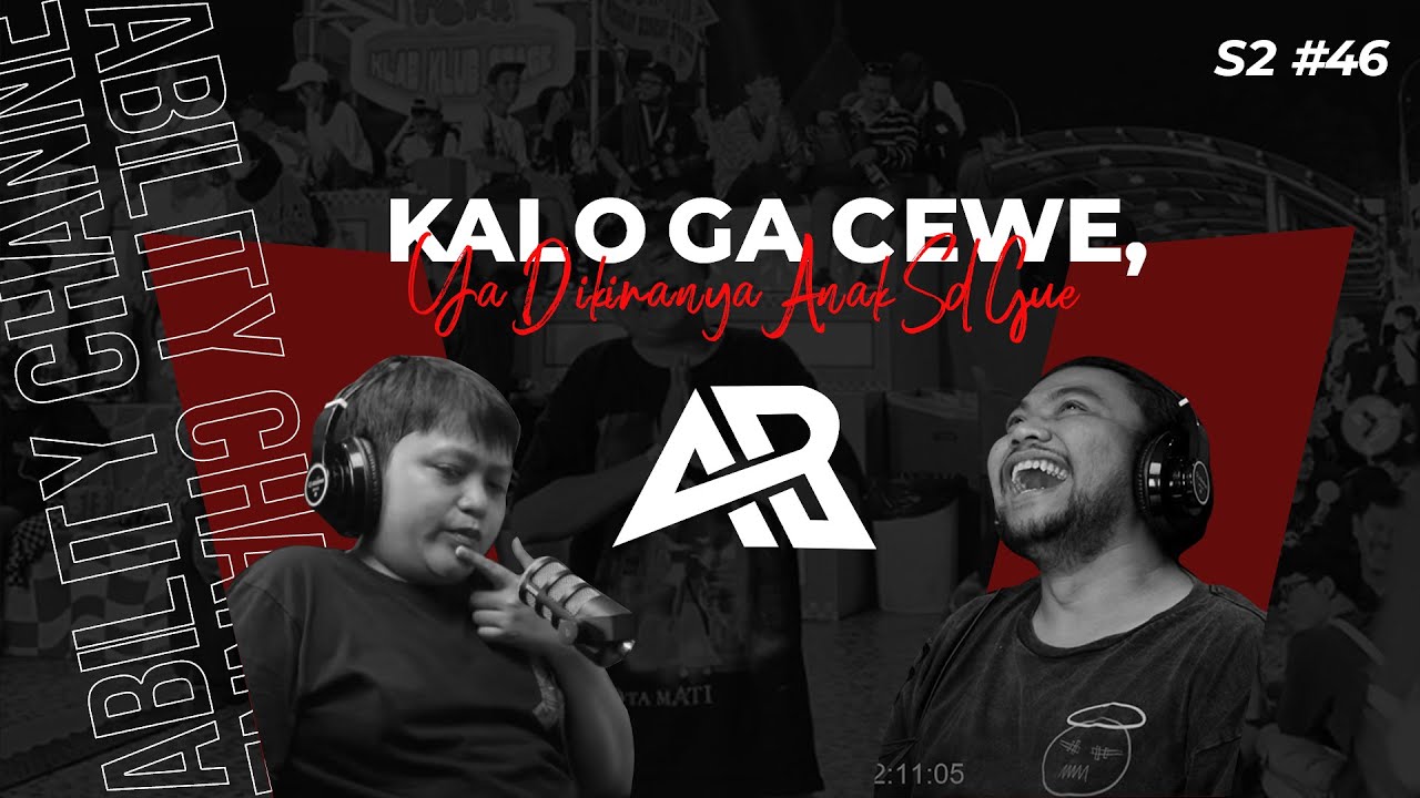 KALO GA CEWE, YA DIKIRANYA ANAK SD GUE | GUGUN BEKE | ABILITY PODCAST S2 #46 - YouTube