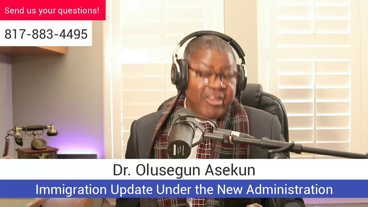 Dr. Olu Asekun - Immigration Update Under the New Administration - YouTube
