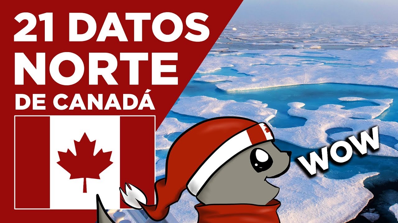 ASÍ ES CANADÁ - 21 Curiosidades del Norte de Canadá - YouTube