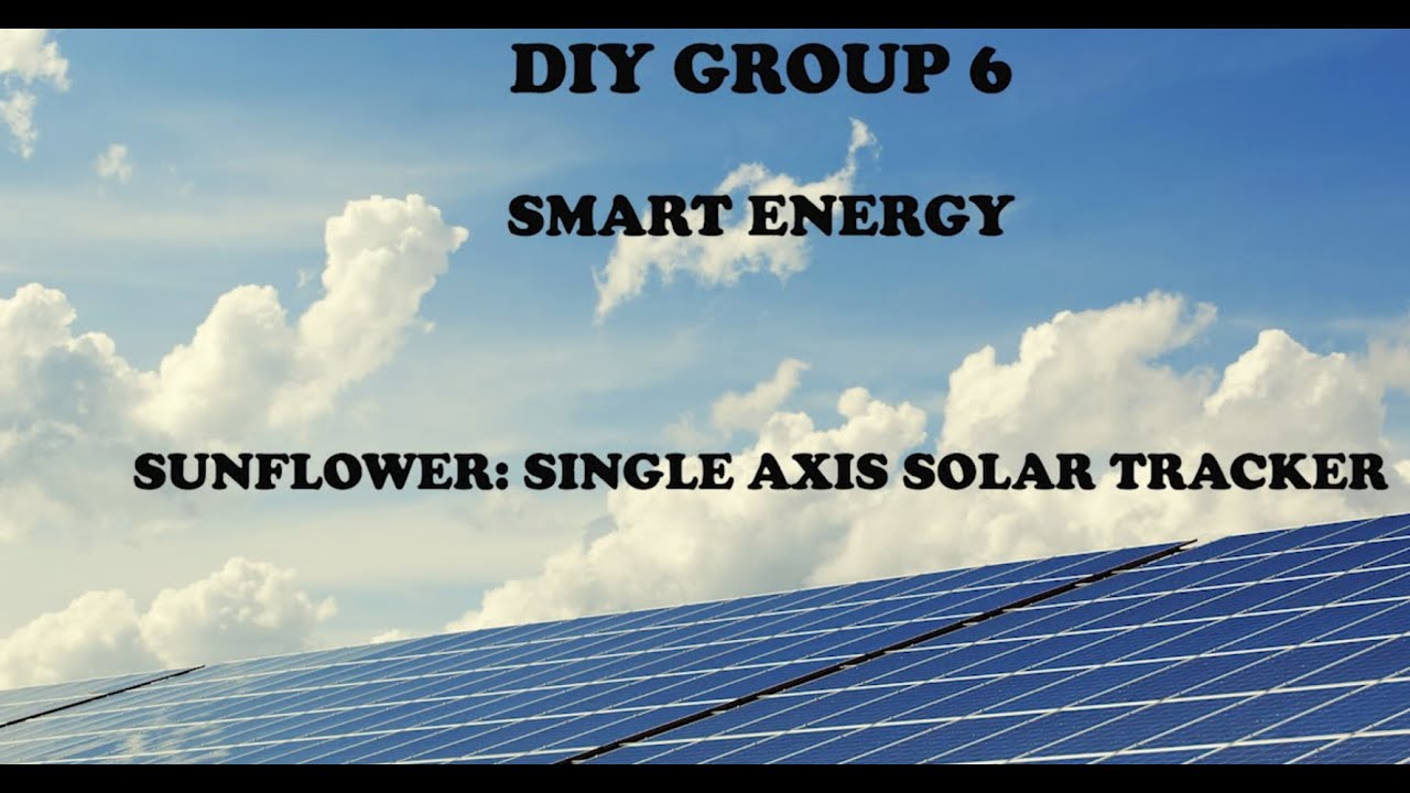 SUNFLOWER : SOLAR TRACKER | DIY GROUP 6 PROJECT | SMART ENERGY | IIT ...