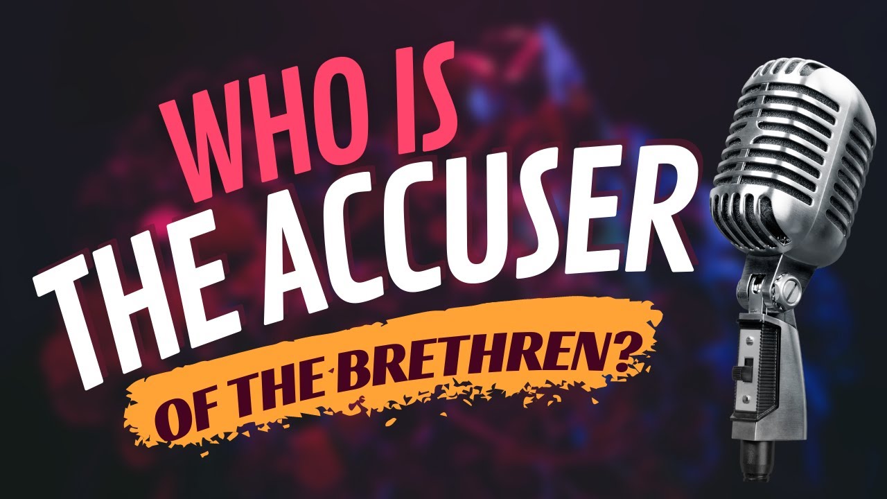 Who is the accuser of the brethren? - YouTube