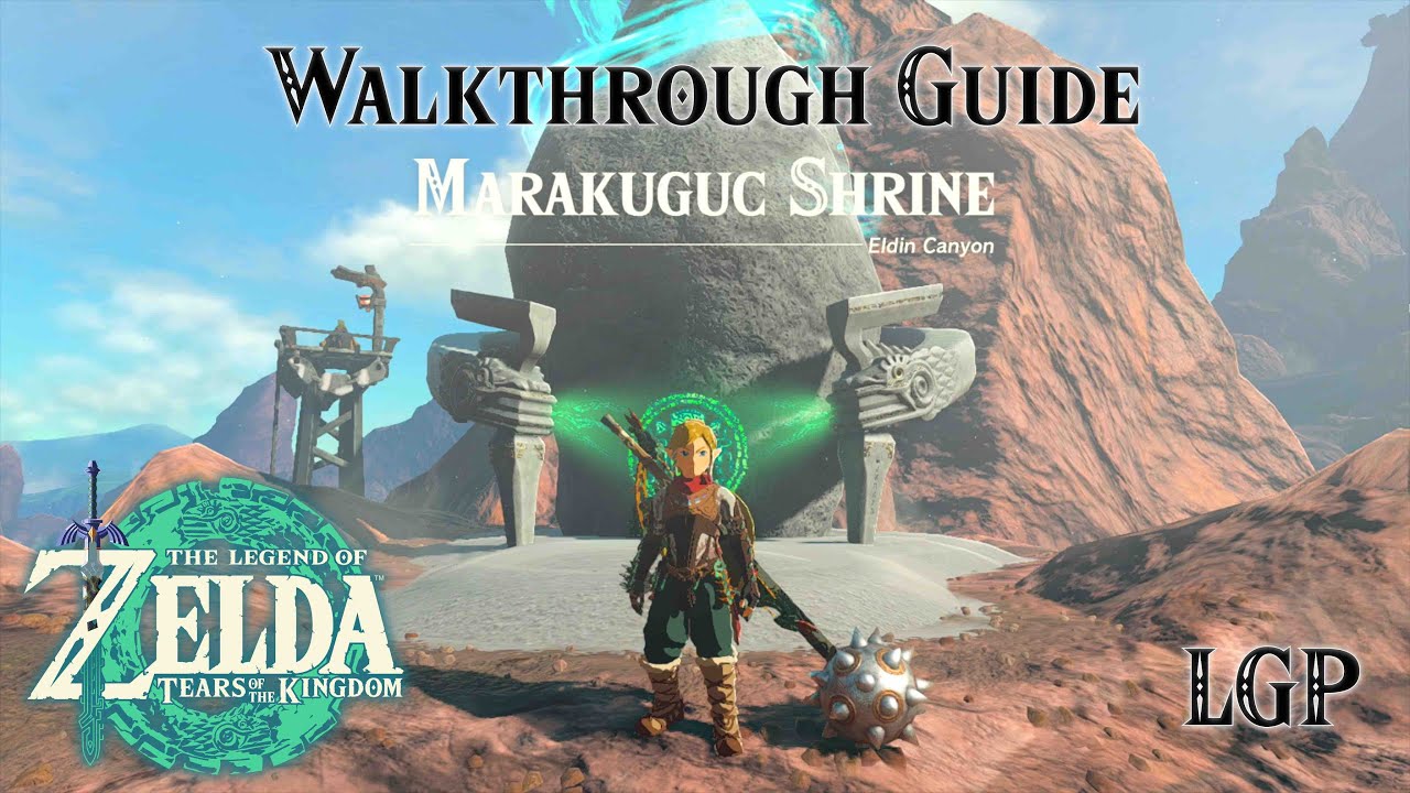 Tears Of The Kingdom | Marakuguc Shrine | Walkthrough Guide - YouTube