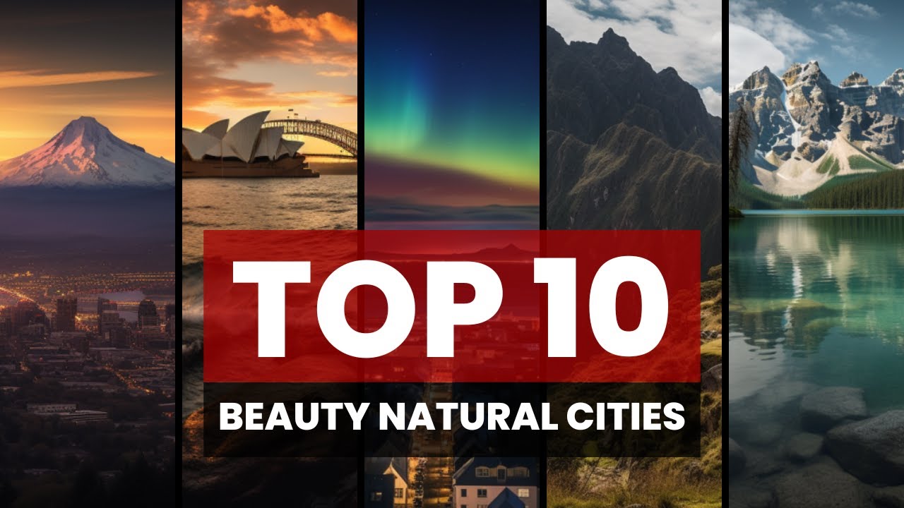Top 10 beautiful natural cities in the world 🍂🌿 - YouTube