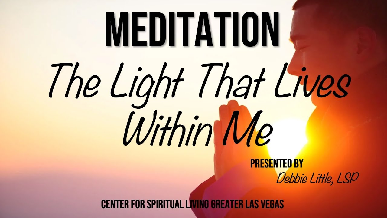 "The Light That Lives Within Me" Meditation w Debbie Little CSLGLV SAT ...