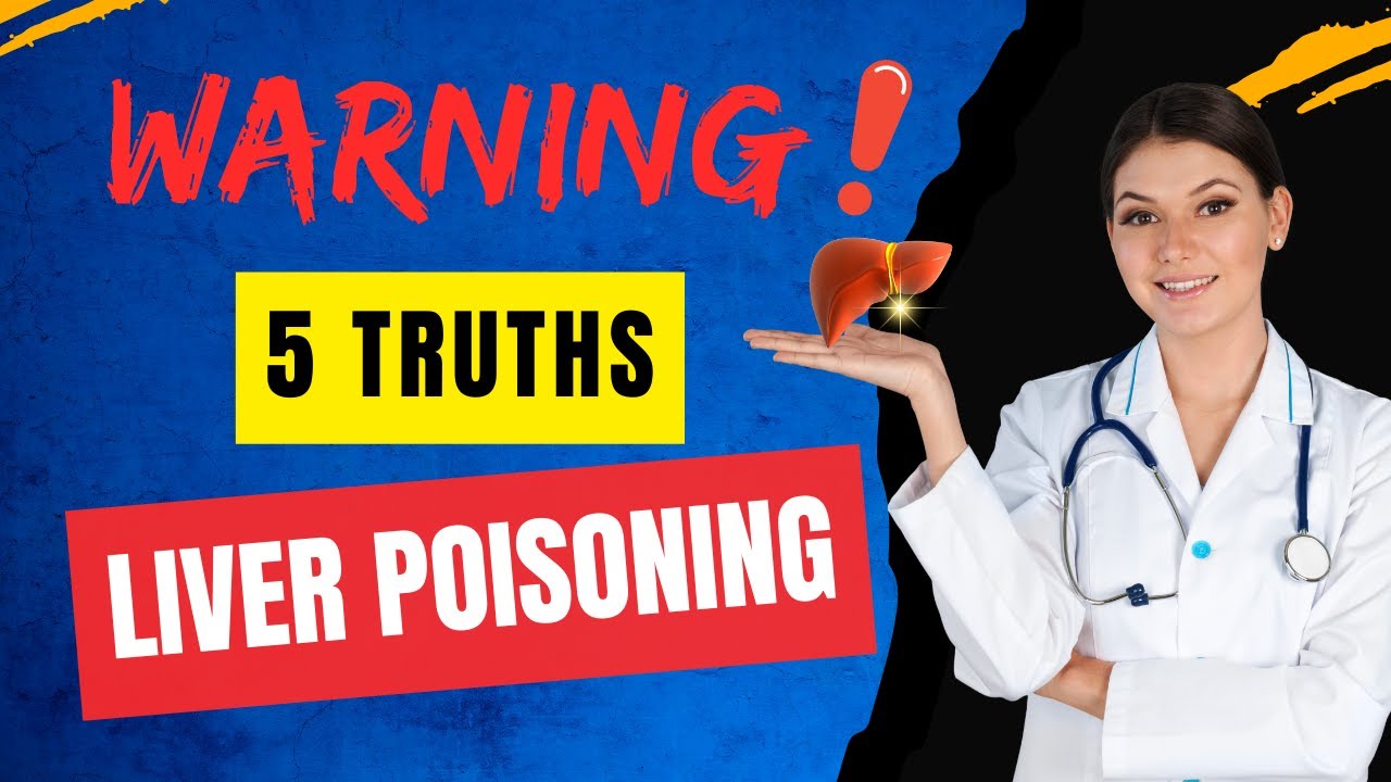 WARNING!!! 5 TRUTHS ABOUT LIVER POISONING | GET AWAY - YouTube