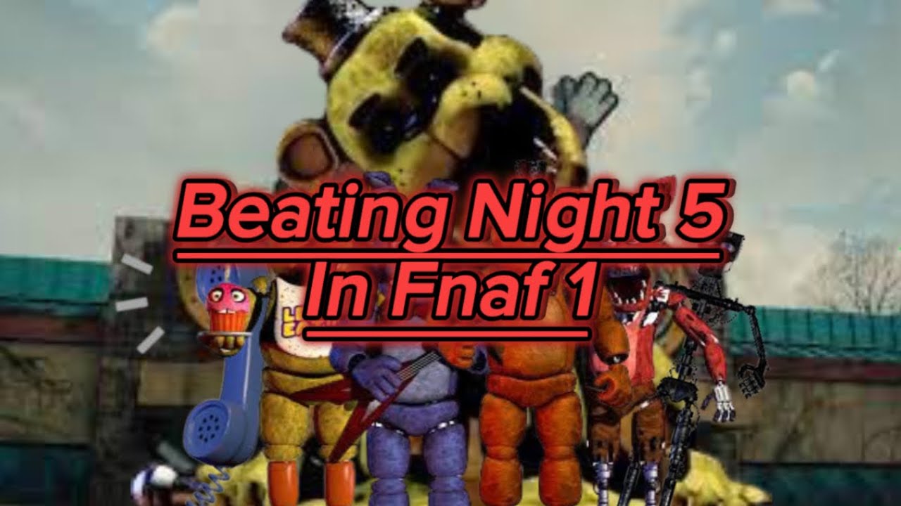 Beating Night 5 In FNAF 1 - YouTube