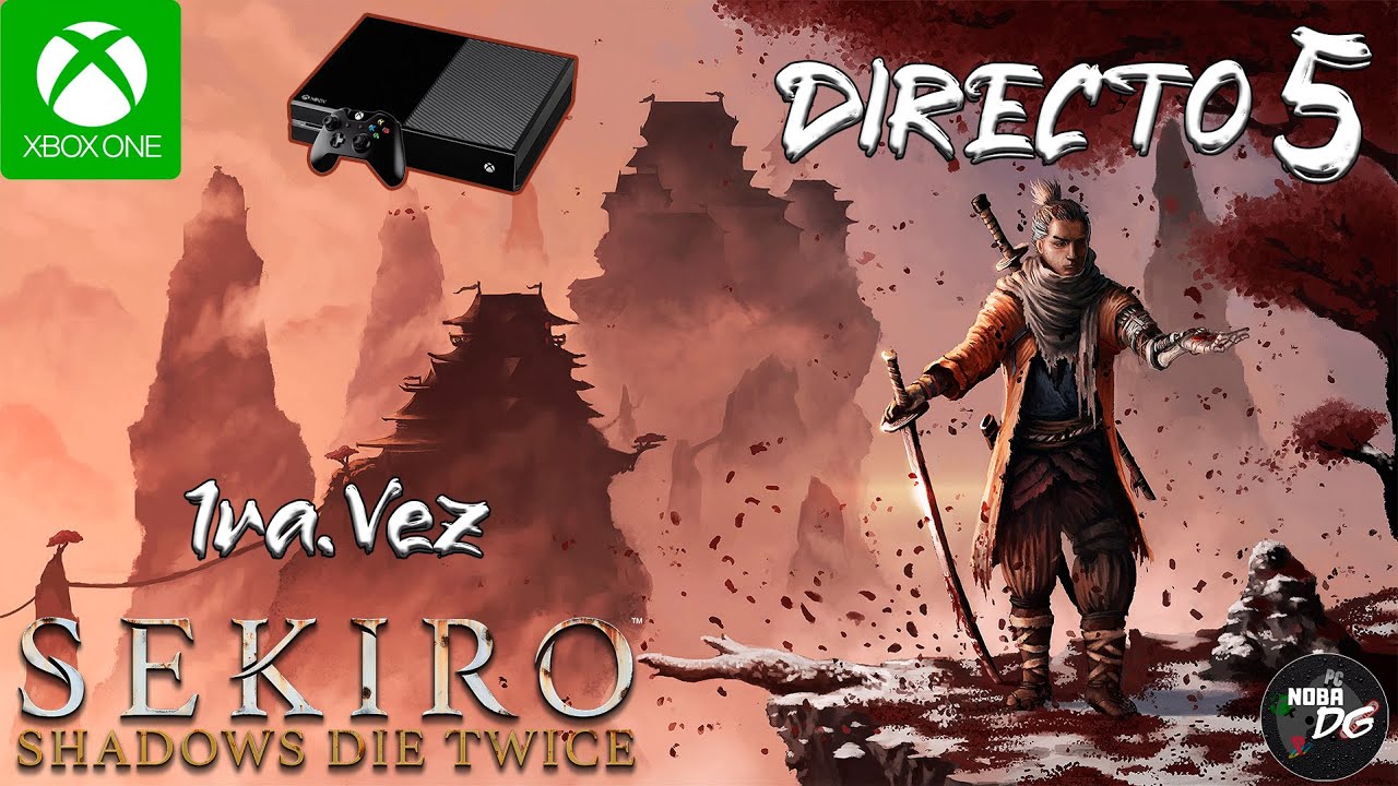 [Xbox One - Fat] #5 Sekiro: Shadows Die Twice / Genichiro Ashina / 1ra ...