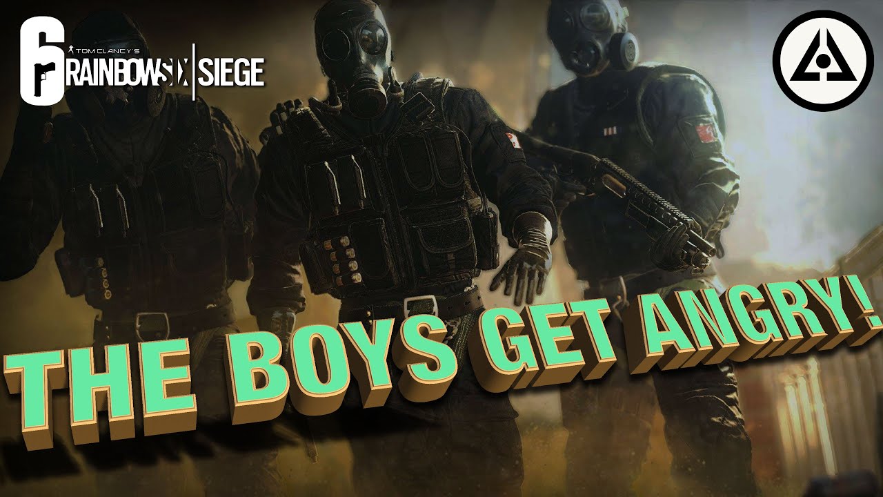 Rainbow Six Siege - The Boys Get Angry! - YouTube