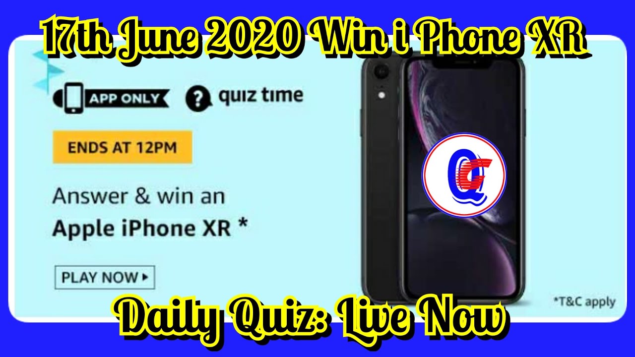 Amazon QuiZ Contest Today | Prize Win Apple iPhone XR | 17th June 2020 ...