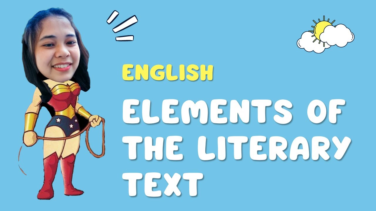 ELEMENTS OF THE LITERARY TEXT - YouTube