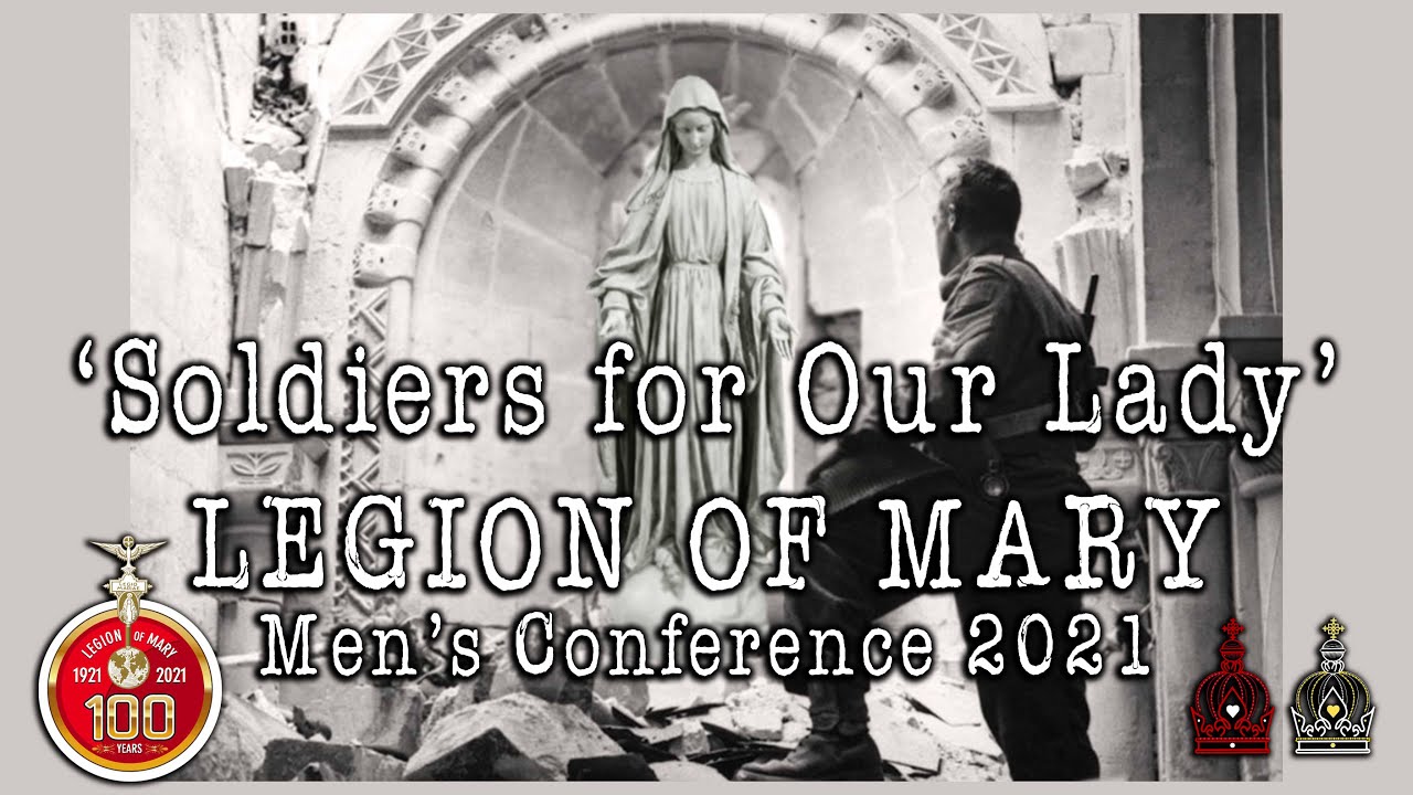 LEGION of MARY Men's Conference | 'Soldiers for Mary' 2021 - YouTube