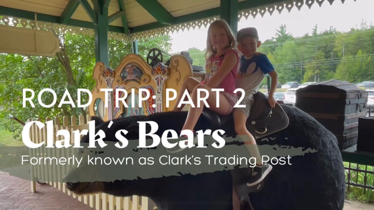 Summer Vacation 2022 (Part 2): Clark’s Bears Theme Park in Lincoln, NH ...