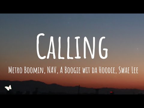Metro Boomin, NAV, A Boogie wit da Hoodie, Swae Lee - Calling (Lyrics ...