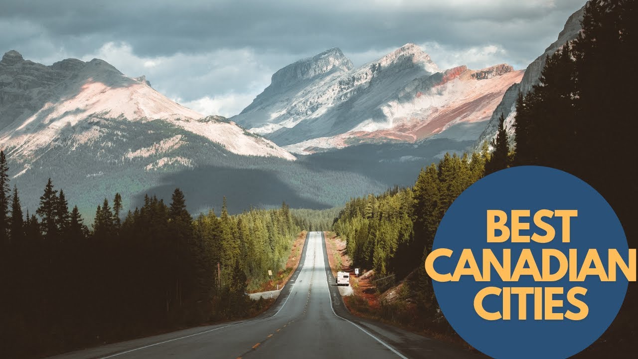 BEST CANADIAN CITIES to Live in 2024 - YouTube